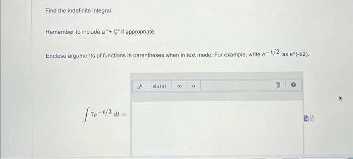 Solved Find the indefinite integral. Remember to include a " | Chegg.com