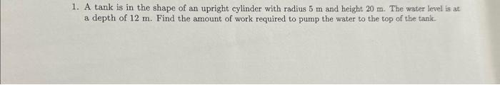 Solved 1. A tank is in the shape of an upright cylinder with | Chegg.com