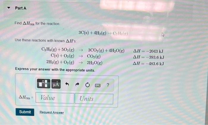 Solved Find ΔHrxn for the reaction 3C(s)+4H2( g)→C1H1( g) | Chegg.com