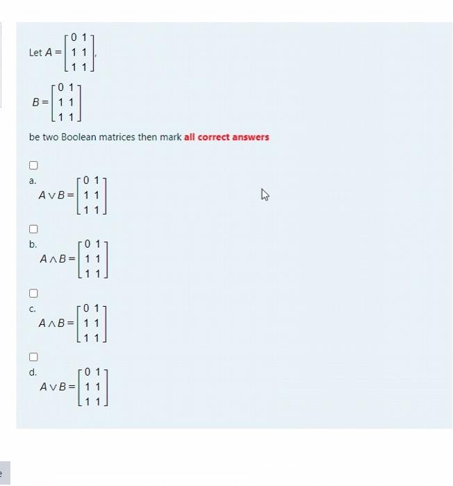 Solved 0 1 Let A = 11 -=[:] 0 1 B = 11 be two Boolean | Chegg.com