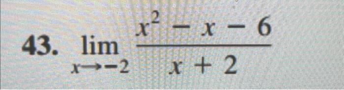 Solved 43. limx→−2x+2x2−x−6 | Chegg.com