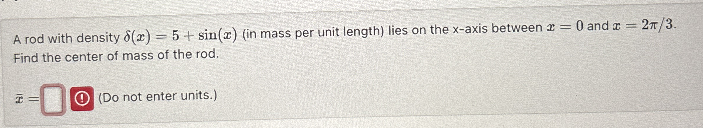 Solved A rod with density δ(x)=5+sin(x) (in mass per unit | Chegg.com