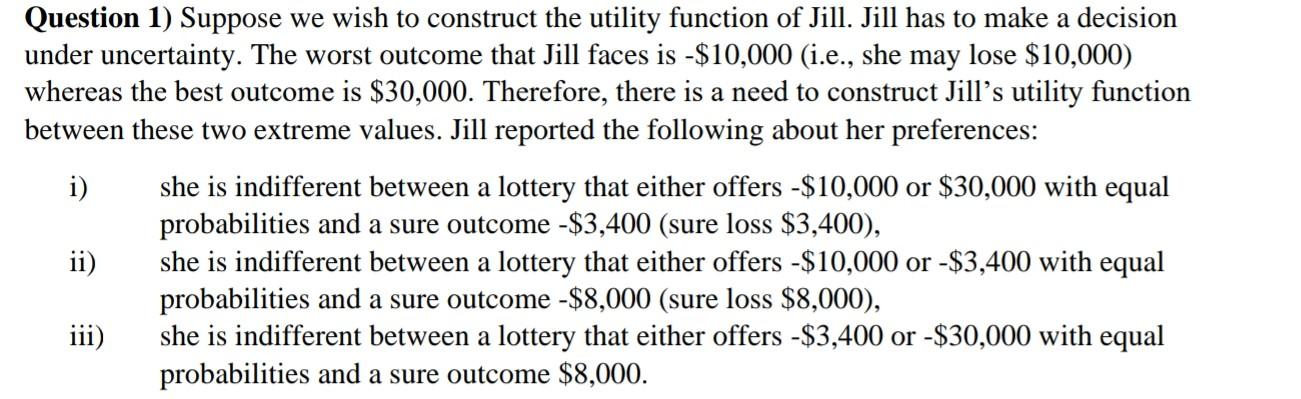 Solved Question 1) Suppose we wish to construct the utility | Chegg.com