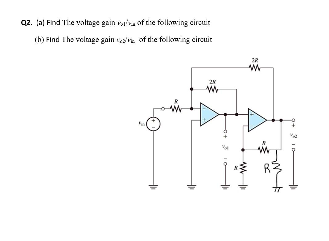 Solved Q2. (a) Find The voltage gain vo1/vin of the | Chegg.com