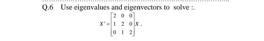 Solved Q.6 Use eigenvalues and eigenvectors to solve :. 2 0 | Chegg.com