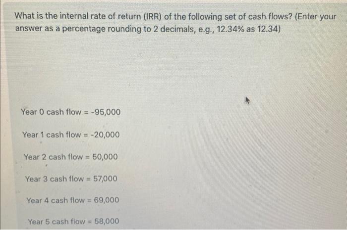 Solved What is the internal rate of return (IRR) of the | Chegg.com