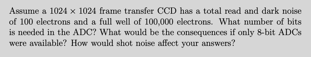 Solved Assume a 1024 ﻿x 1024 ﻿frame transfer CCD has a total | Chegg.com