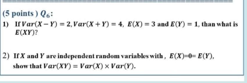Solved (5 points ) (6: 1) If Var(X-Y) = 2, Var(X+Y) = 4, | Chegg.com