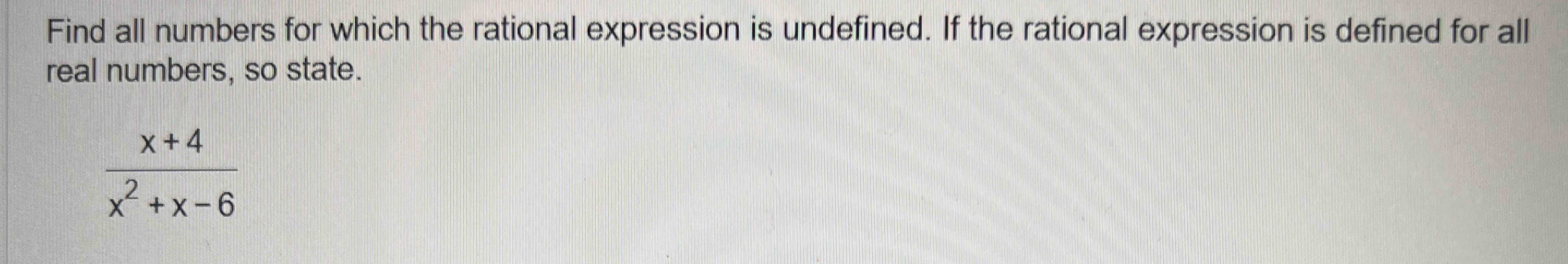 Solved Find all numbers for which the rational expression is | Chegg.com