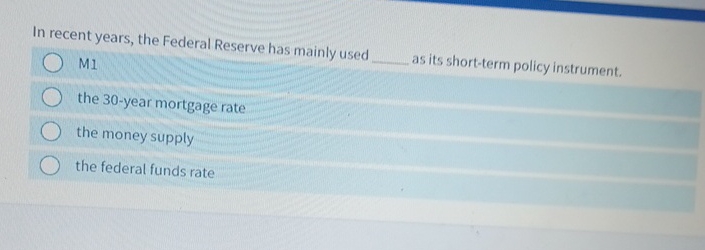 Solved In recent years, the Federal Reserve has mainly used | Chegg.com