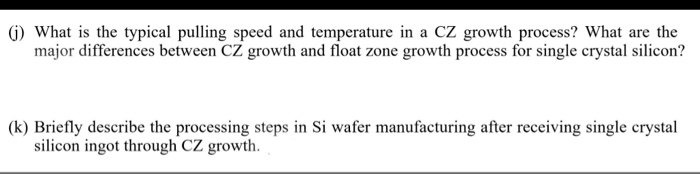 Solved 6) What is the typical pulling speed and temperature | Chegg.com
