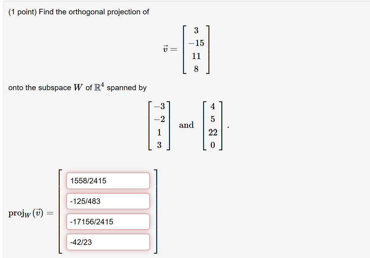 Solved (1 ﻿point) ﻿Find the orthogonal projection | Chegg.com