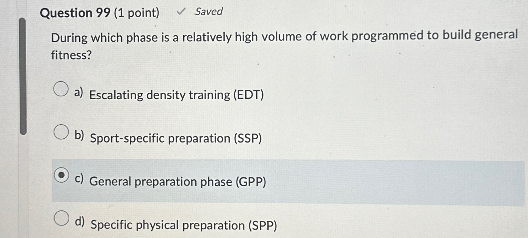 Solved Question 99 (1 ﻿point) ﻿SavedDuring which phase is a | Chegg.com