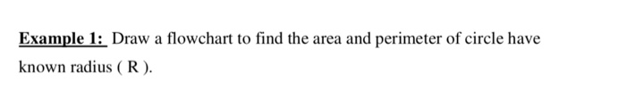 Solved Example 1: Draw a flowchart to find the area and | Chegg.com