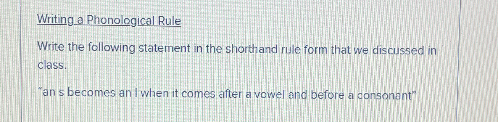 Solved Writing a Phonological RuleWrite the following | Chegg.com