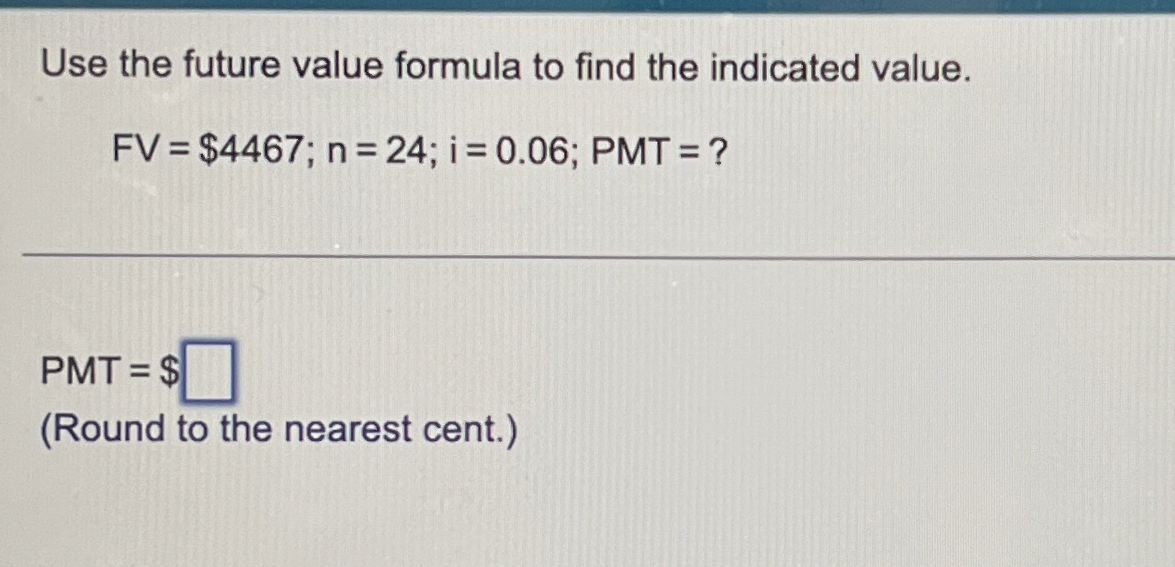Solved Use the future value formula to find the indicated | Chegg.com