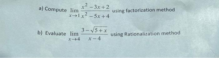 Solved a) Compute limx→1x2−5x+4x2−3x+2 using factorization | Chegg.com