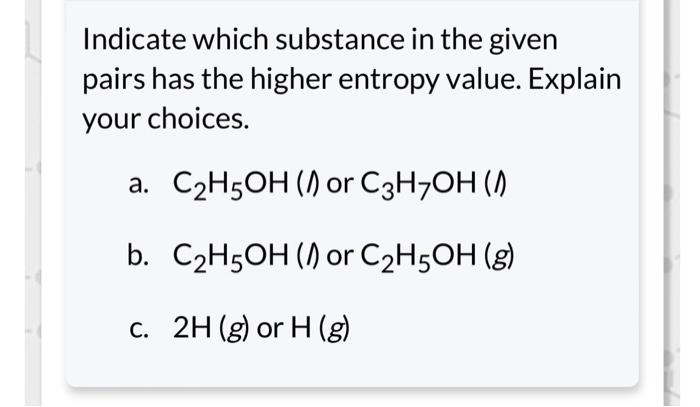 Solved Indicate which substance in the given pairs has the | Chegg.com