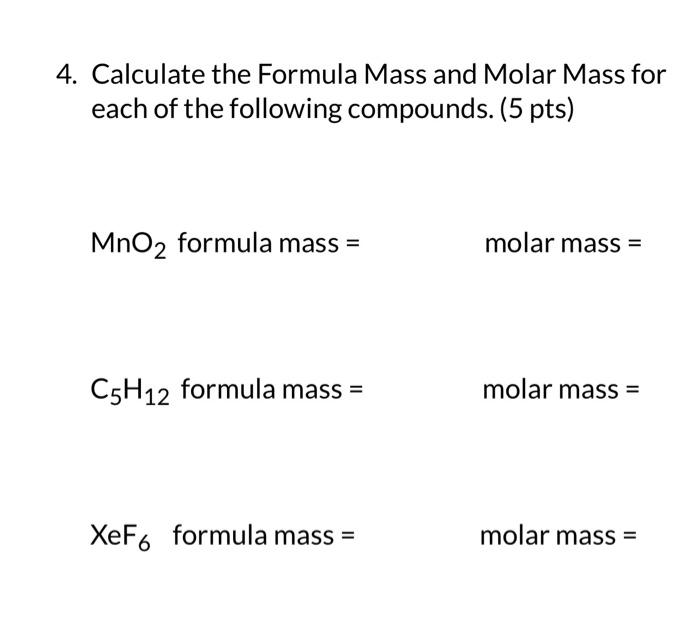 Solved 4. Calculate the Formula Mass and Molar Mass for each | Chegg.com
