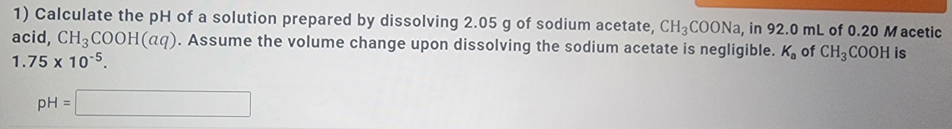 Solved Calculate the pH of a solution prepared by dissolving | Chegg.com