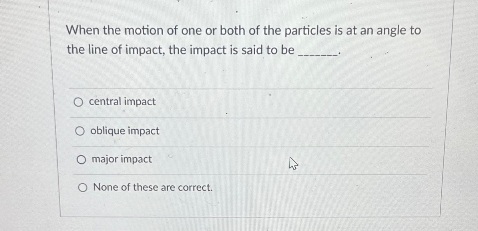 Solved When the motion of one or both of the particles is at | Chegg.com