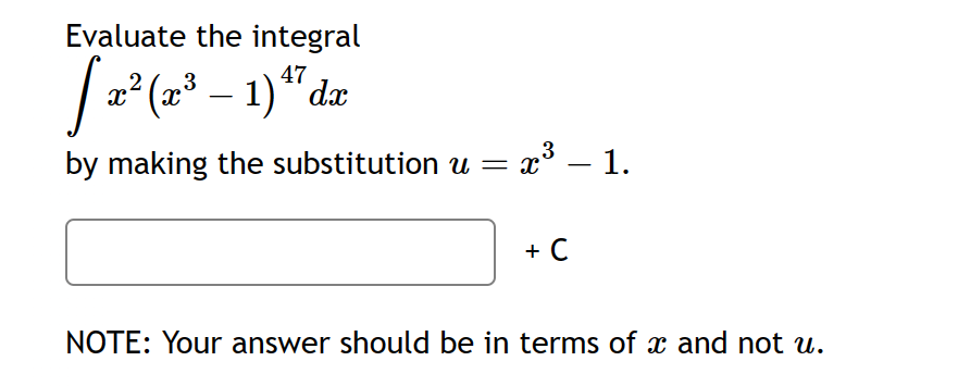 Solved Evaluate the integral∫﻿﻿x2(x3-1)47dxby making the | Chegg.com