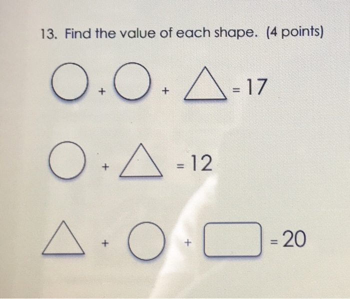 Solved 13. Find the value of each shape. (4 points) 0.0.A-17 | Chegg.com