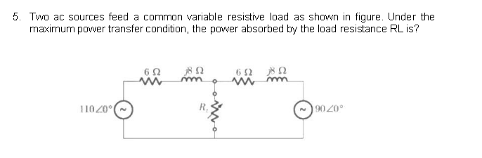 Solved Two ac sources feed a common variable resistive load | Chegg.com