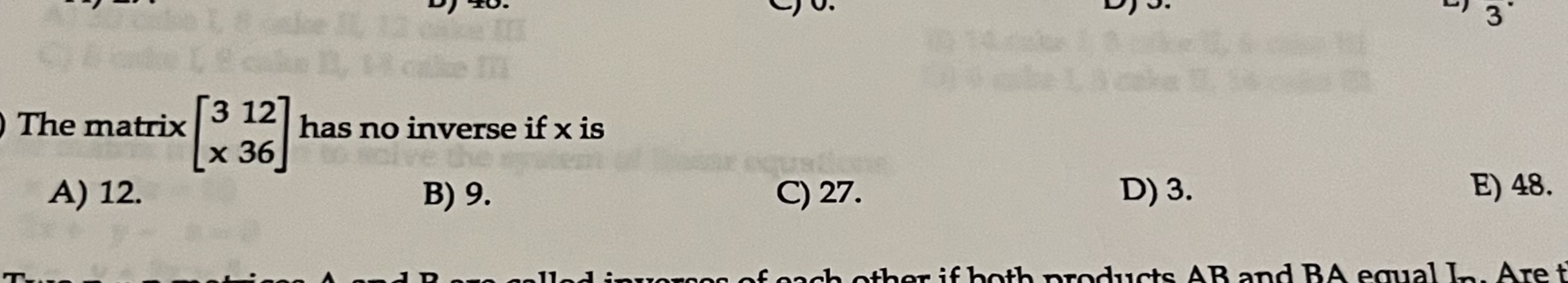 Solved The matrix [312x36] ﻿has no inverse if x | Chegg.com