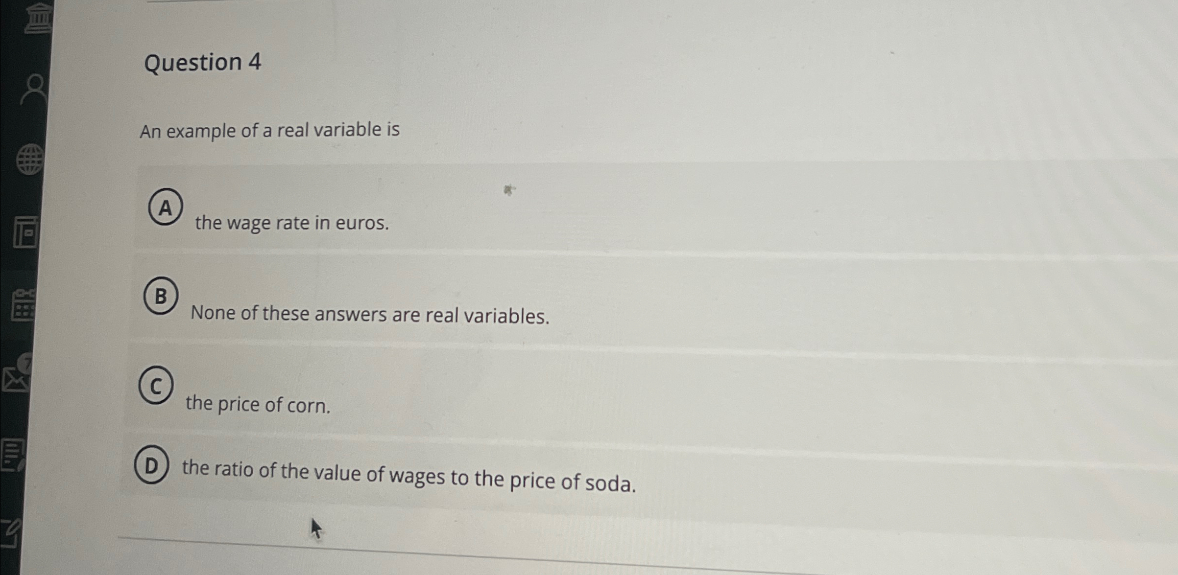 Solved Question 4An example of a real variable isthe wage | Chegg.com