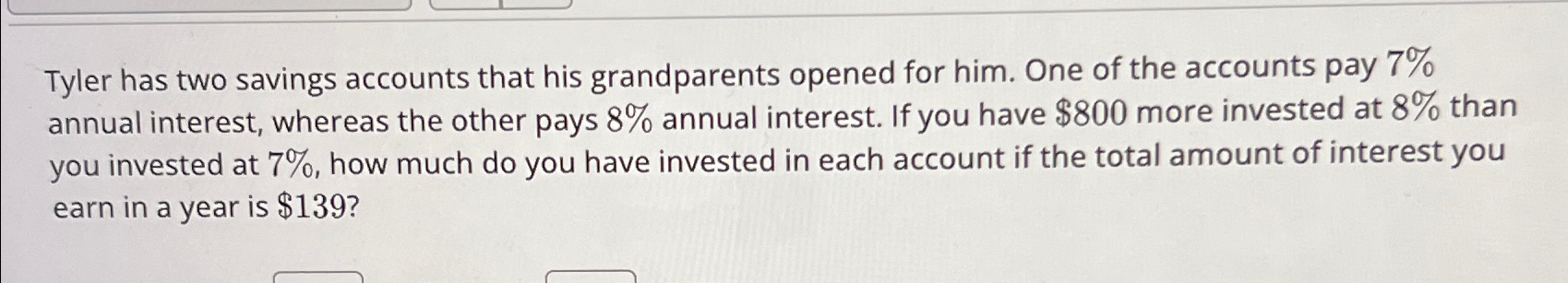 Solved Tyler has two savings accounts that his grandparents | Chegg.com