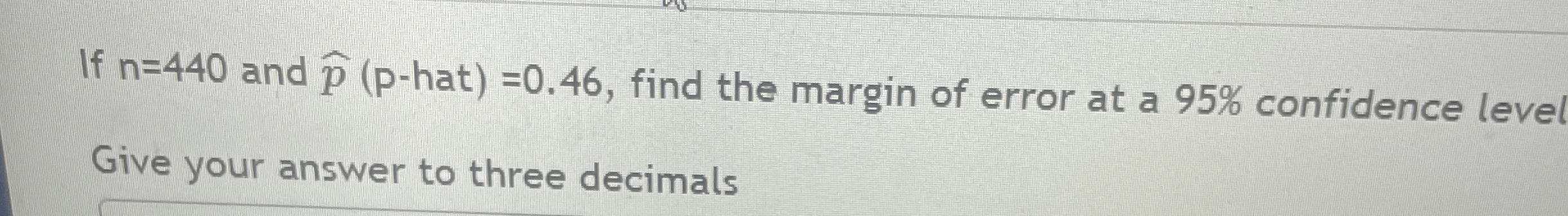 Solved If n=440 ﻿and widehat(p) ( p-hat) =0.46, ﻿find the | Chegg.com