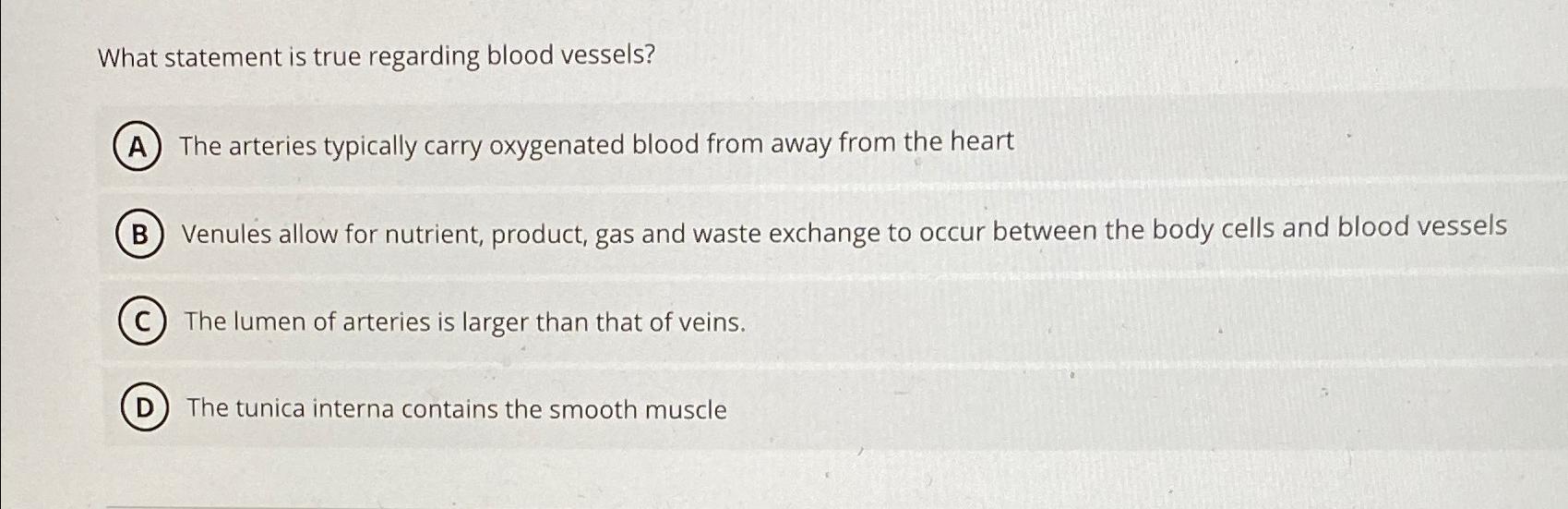 Solved What statement is true regarding blood vessels?The | Chegg.com