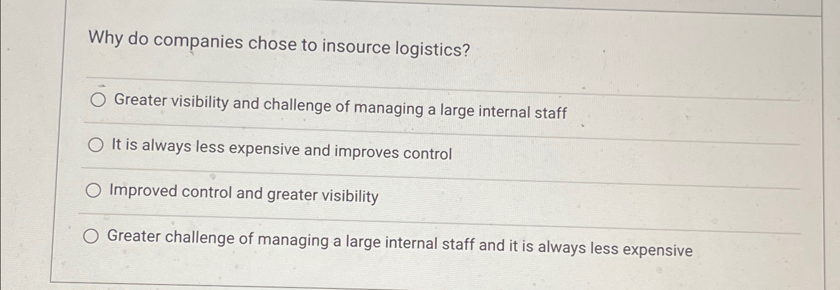 Solved Why do companies chose to insource logistics?Greater | Chegg.com
