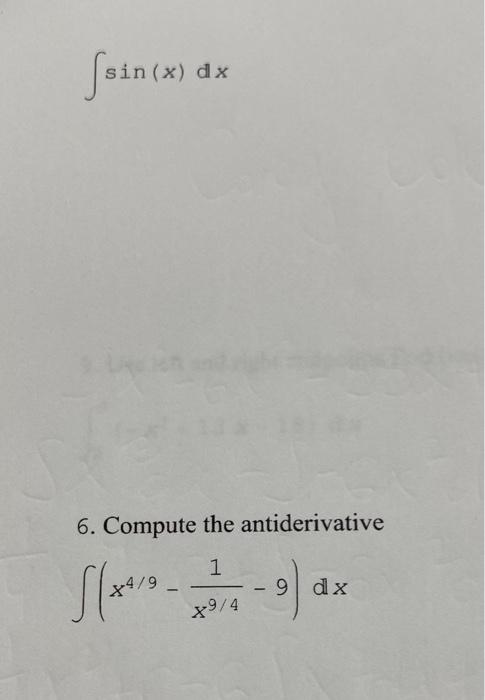 Solved 6 Compute The Antiderivative ∫ X4 9−x9 41−9 Dx