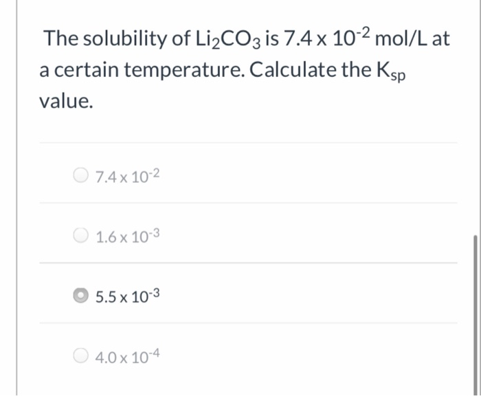 Solved The solubility of Li2CO3 is 7.4 x 10-2 mol/L at a | Chegg.com