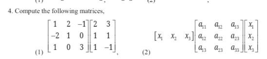 Solved 4. Compute the following matrices, (1) | Chegg.com
