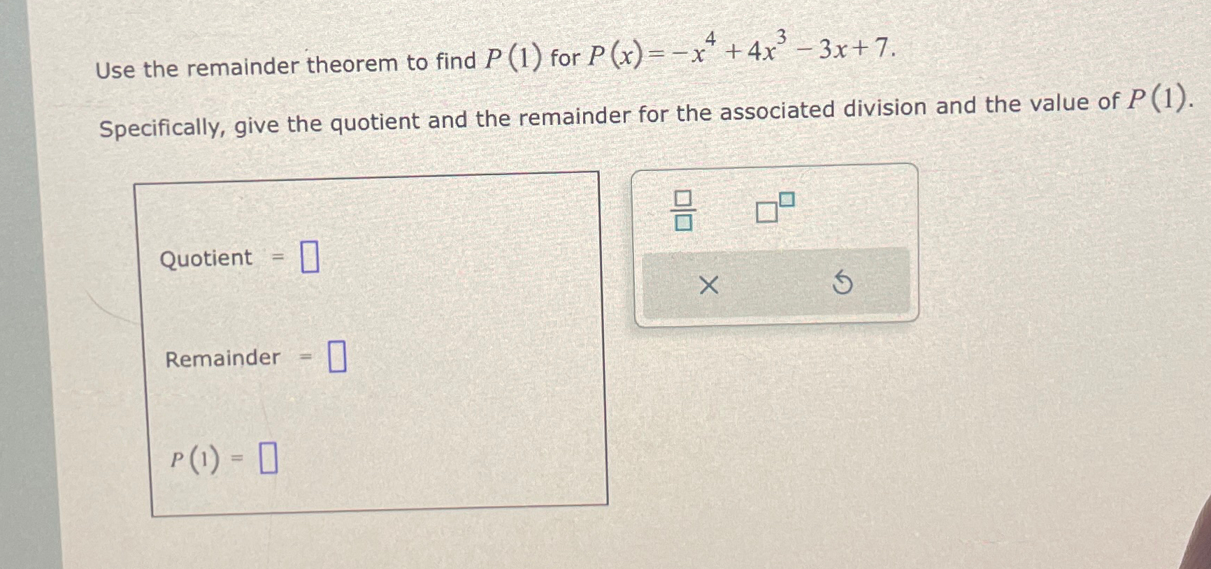 Solved Use the remainder theorem to find P(1) ﻿for | Chegg.com