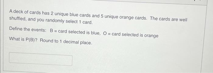 Solved A deck of cards has 2 unique blue cards and 5 unique | Chegg.com