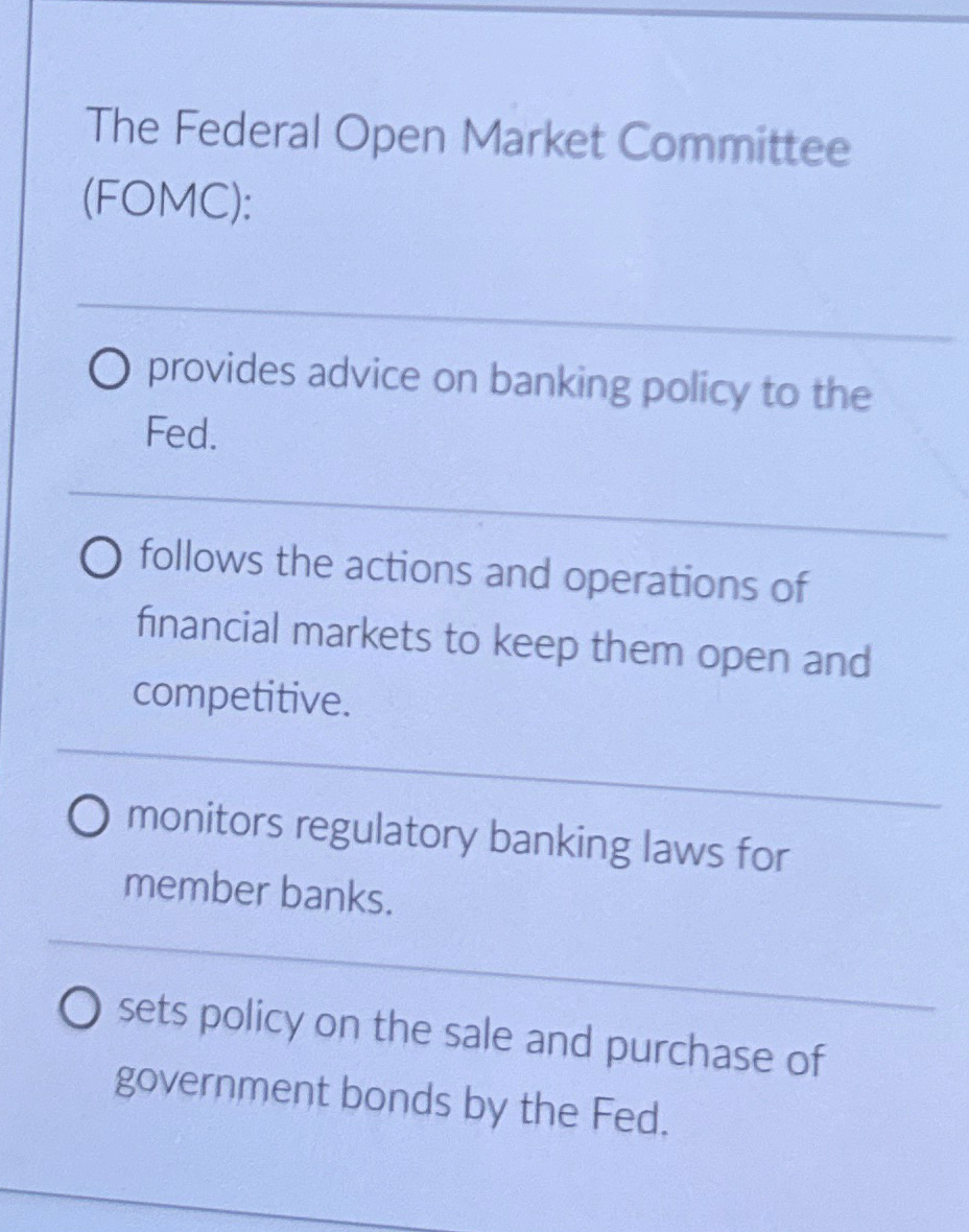 Solved The Federal Open Market Committee (FOMC): q,provides | Chegg.com