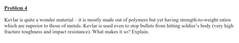 Solved Kevlar is quite a wonder material - it is mostly made | Chegg.com