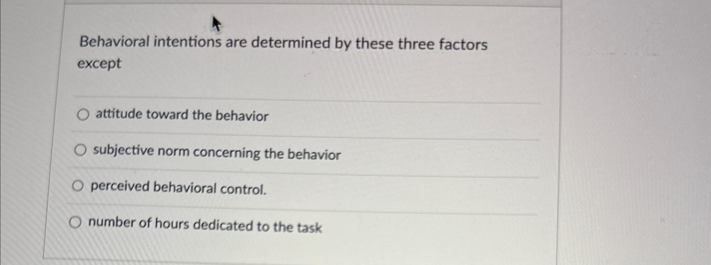 Solved Behavioral intentions are determined by these three | Chegg.com