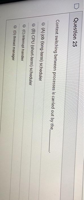 Solved Question 25 Context switching between processes is | Chegg.com