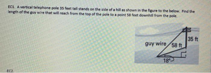 Solved EC1. A vertical telephone pole 35 feet tall stands on | Chegg.com