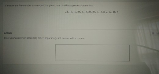 Solved Calculate The Five Number Summary Of The Given Data