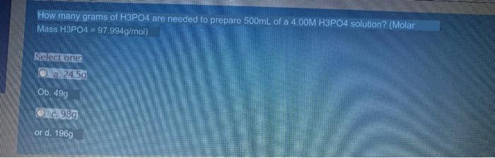 Solved How many grams of H3PO4 are needed to prepare 500 mL | Chegg.com