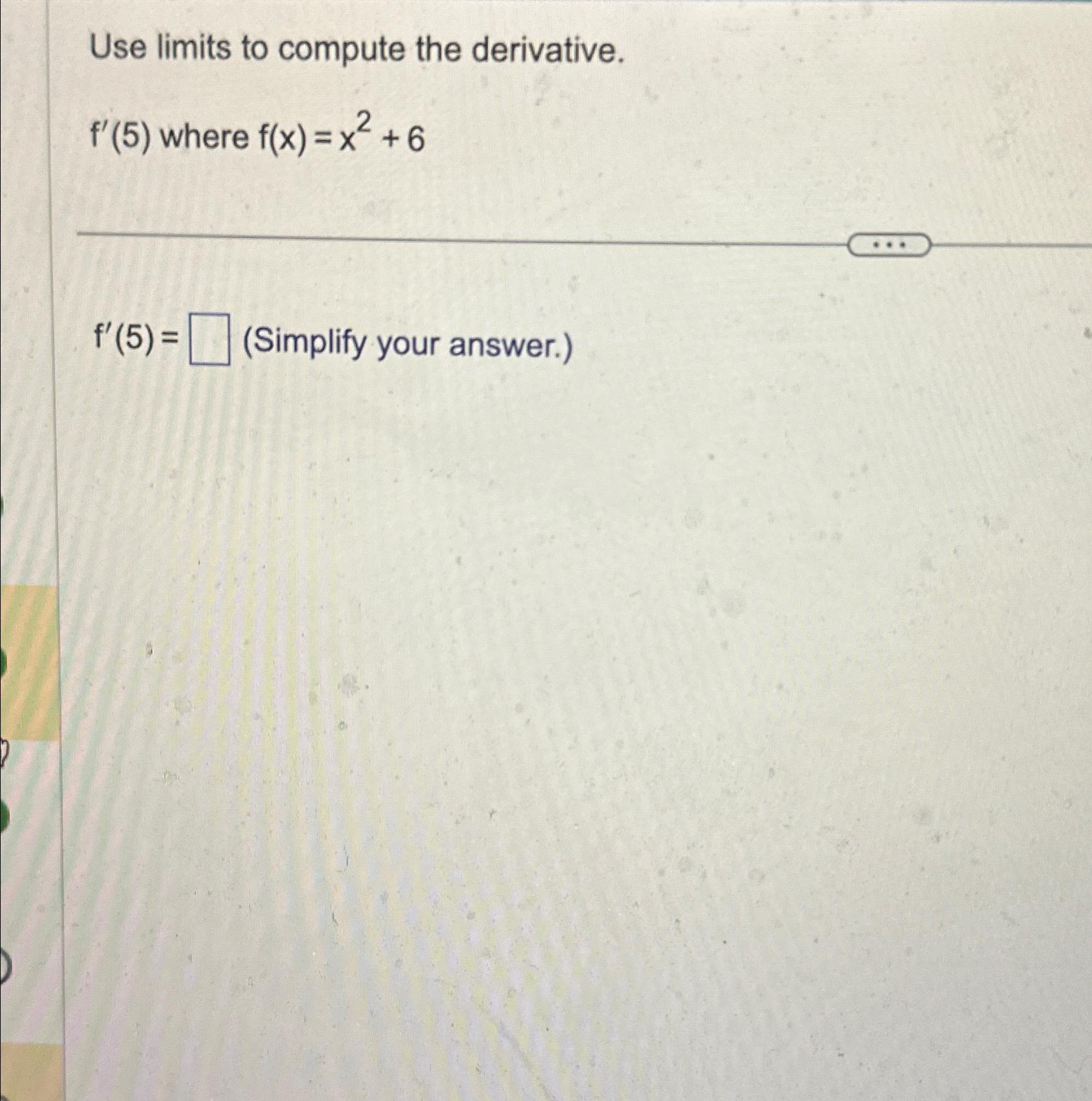 Solved Use limits to compute the derivative.f'(5) ﻿where | Chegg.com