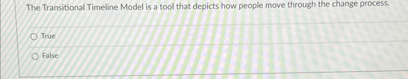 Solved The Transitional Timeline Model is a tool that | Chegg.com