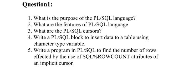 Solved Question1: 1. What is the purpose of the PL/SQL | Chegg.com