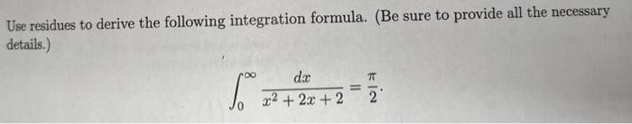 Solved Use residues to derive the following integration | Chegg.com